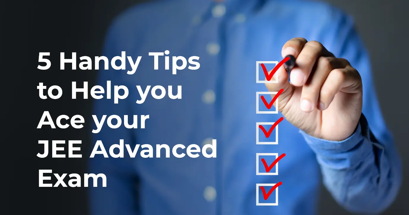 How to Succeed in JEE Advanced Exam – Arjunaa Academy Blog