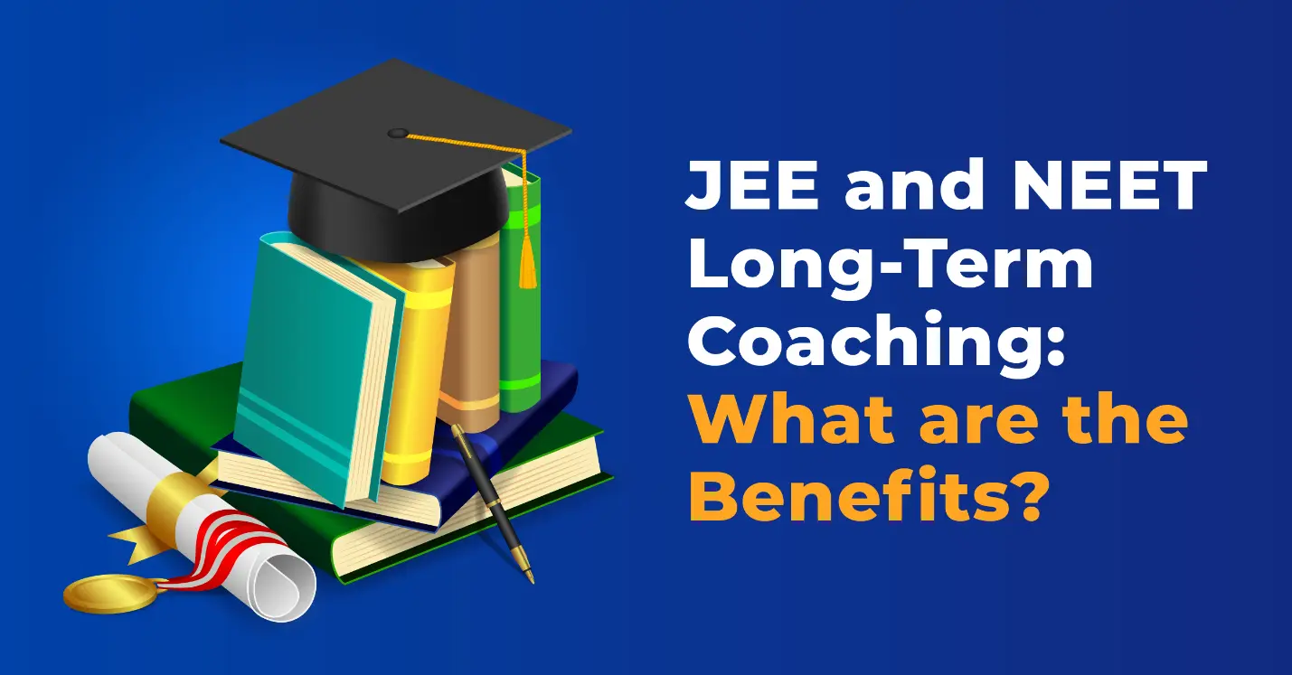 Benefits of NEET and JEE Long-Term and Repeater Residential Coaching - Arjunaa Academy Blog