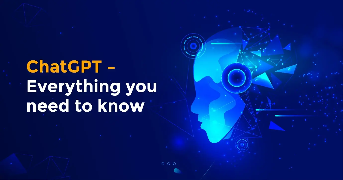 ChatGPT – What it is, How to Use it, and what are the Pros and Cons of it.