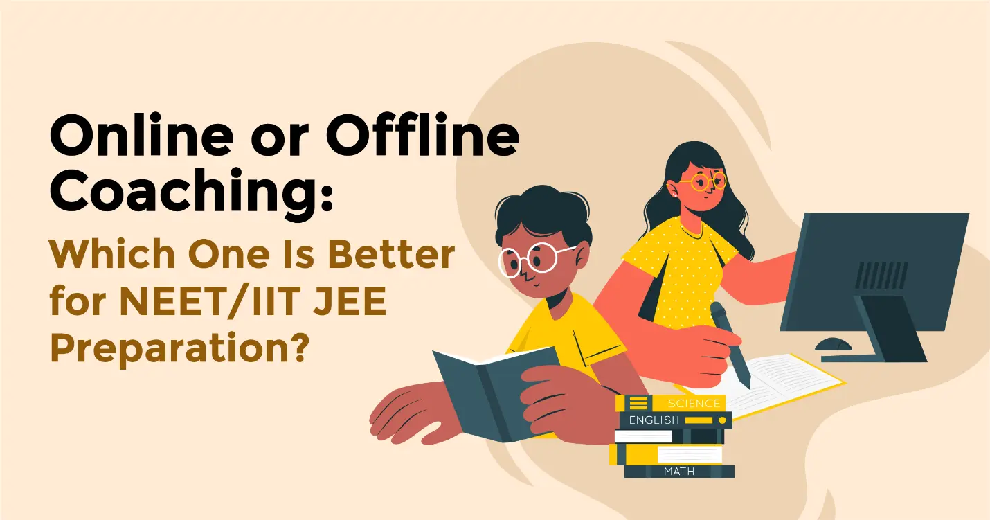 Online or Offline Coaching is Better for NEET and IIT JEE? – Arjunaa ...