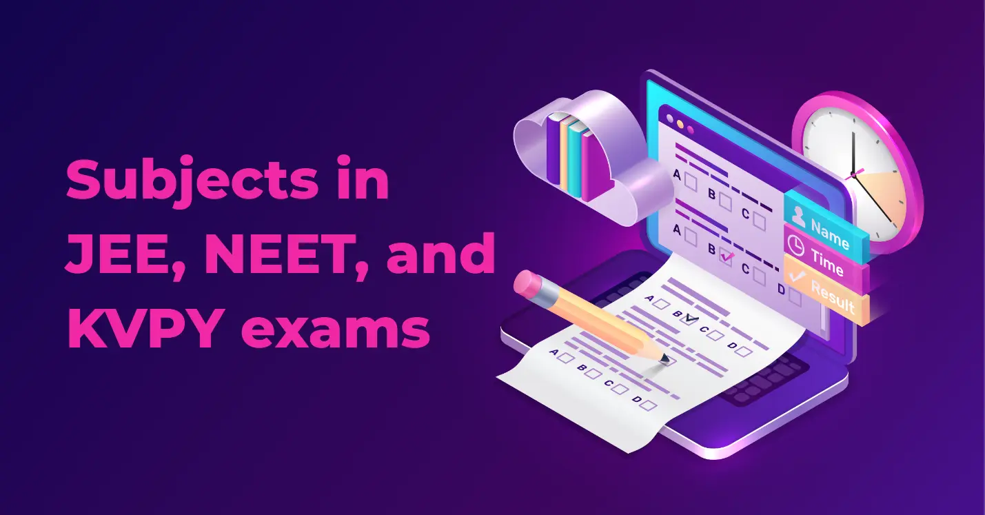 Here are The Subjects in NEET, JEE and KVPY Exams – Arjunaa Academy Blog