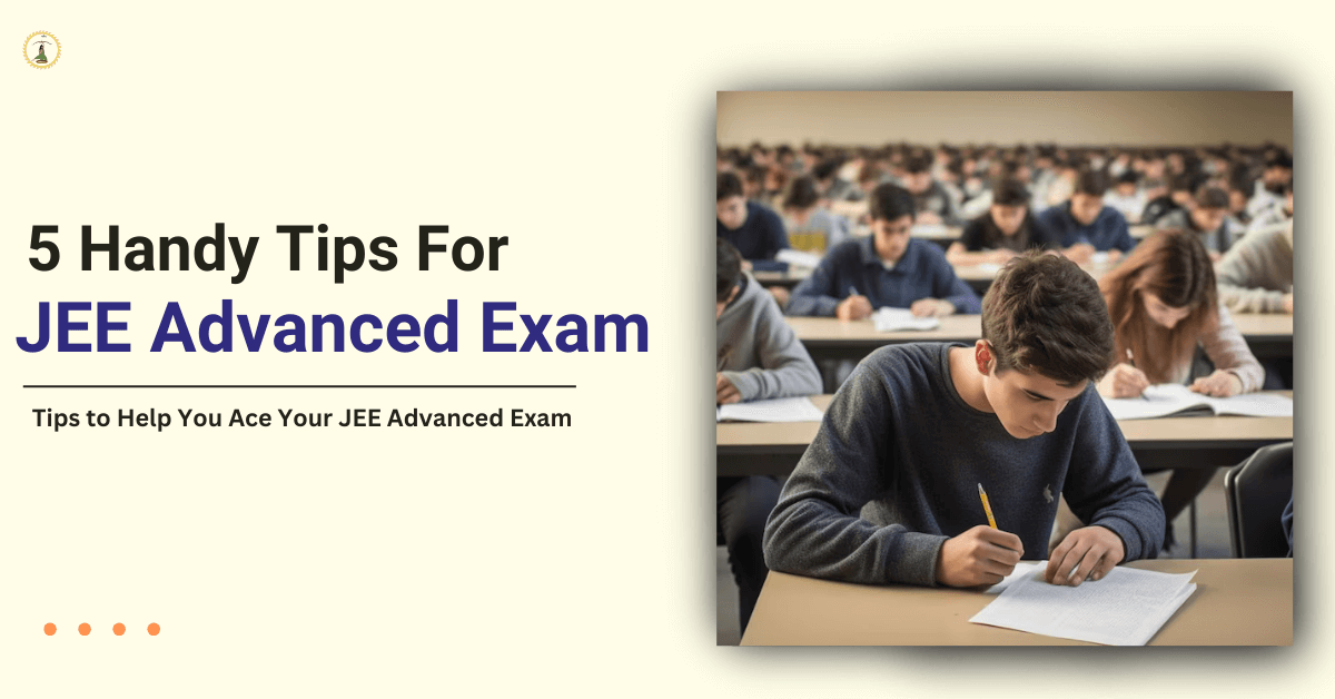 5 Handy Tips to help you Ace you're JEE Advanced Exam